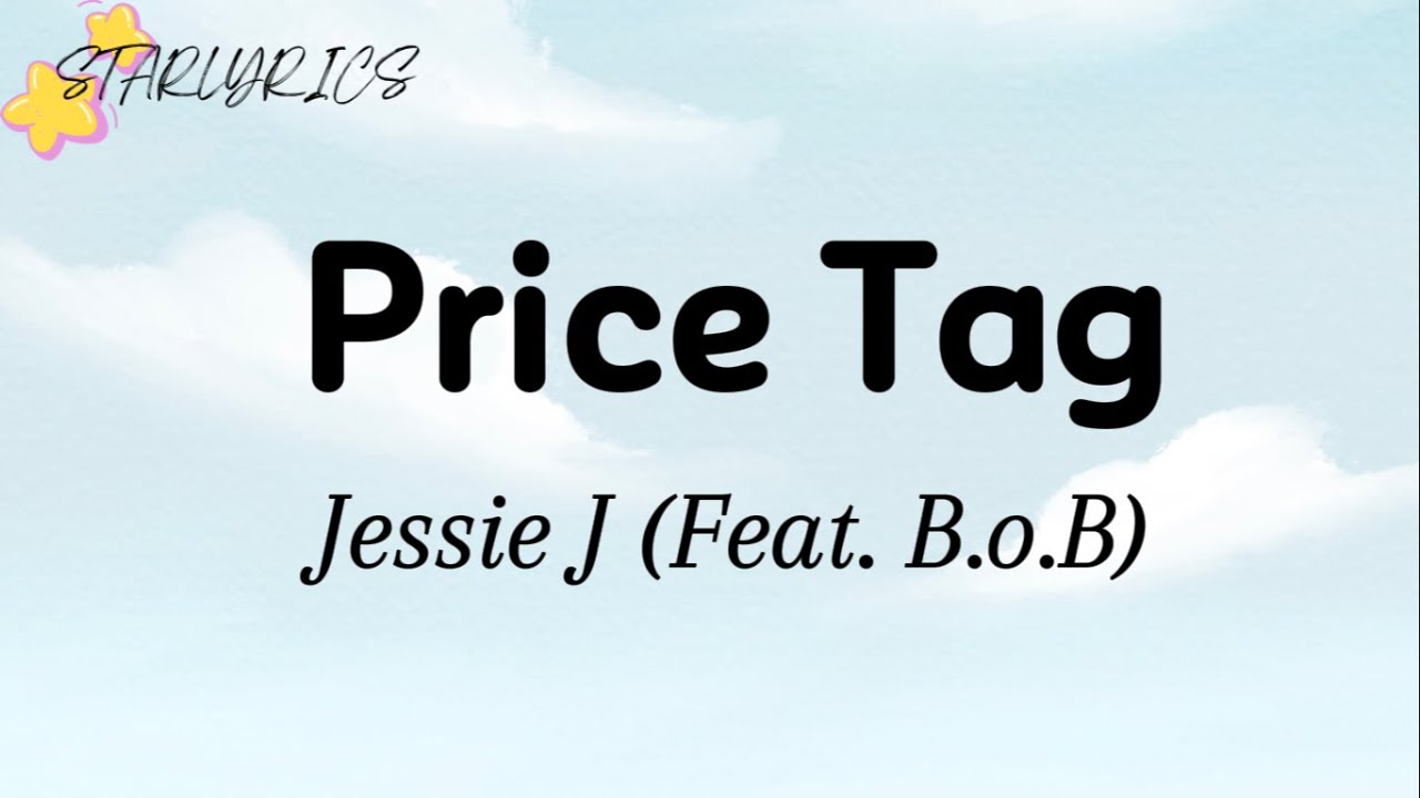 Jessie J. (Feat B.o.B) - Price Tag (Lyrics Video) - YouTube