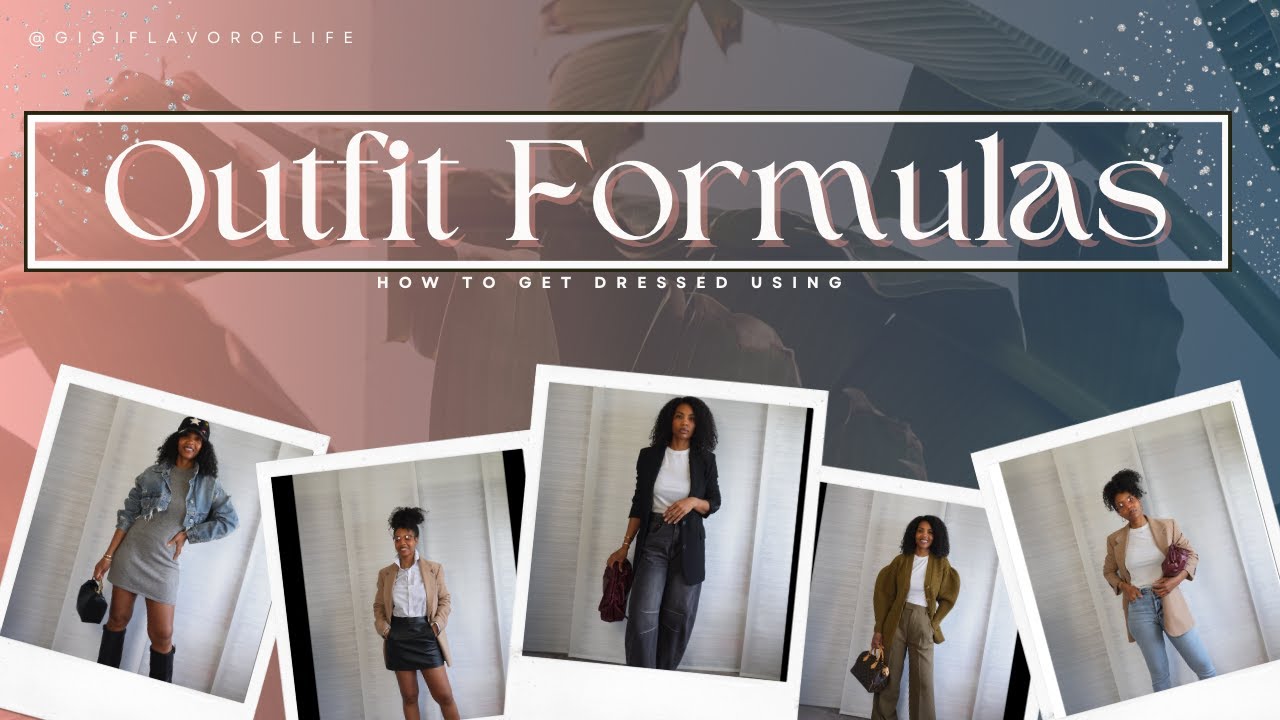 Maximizing Your Wardrobe with Outfit Formulas | GigiFlavorofLife - YouTube