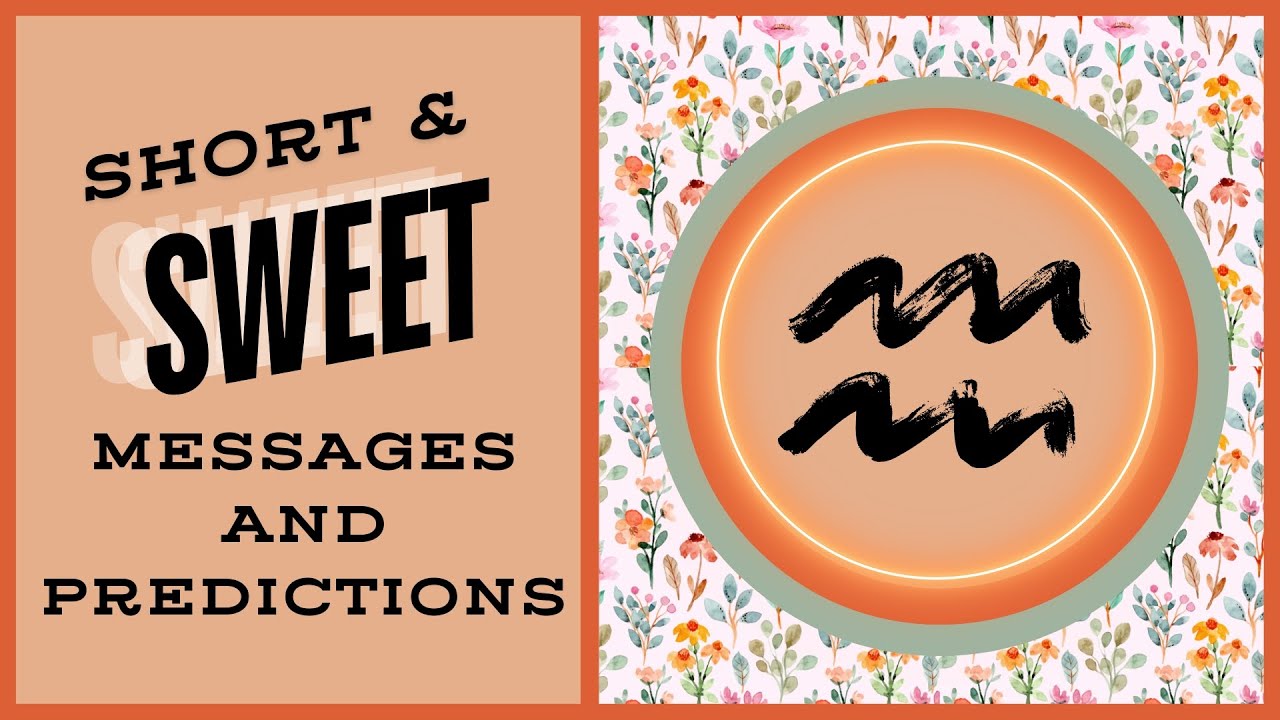 AQUARIUS ~Short and Sweet Messages and Predictions Series~ - YouTube