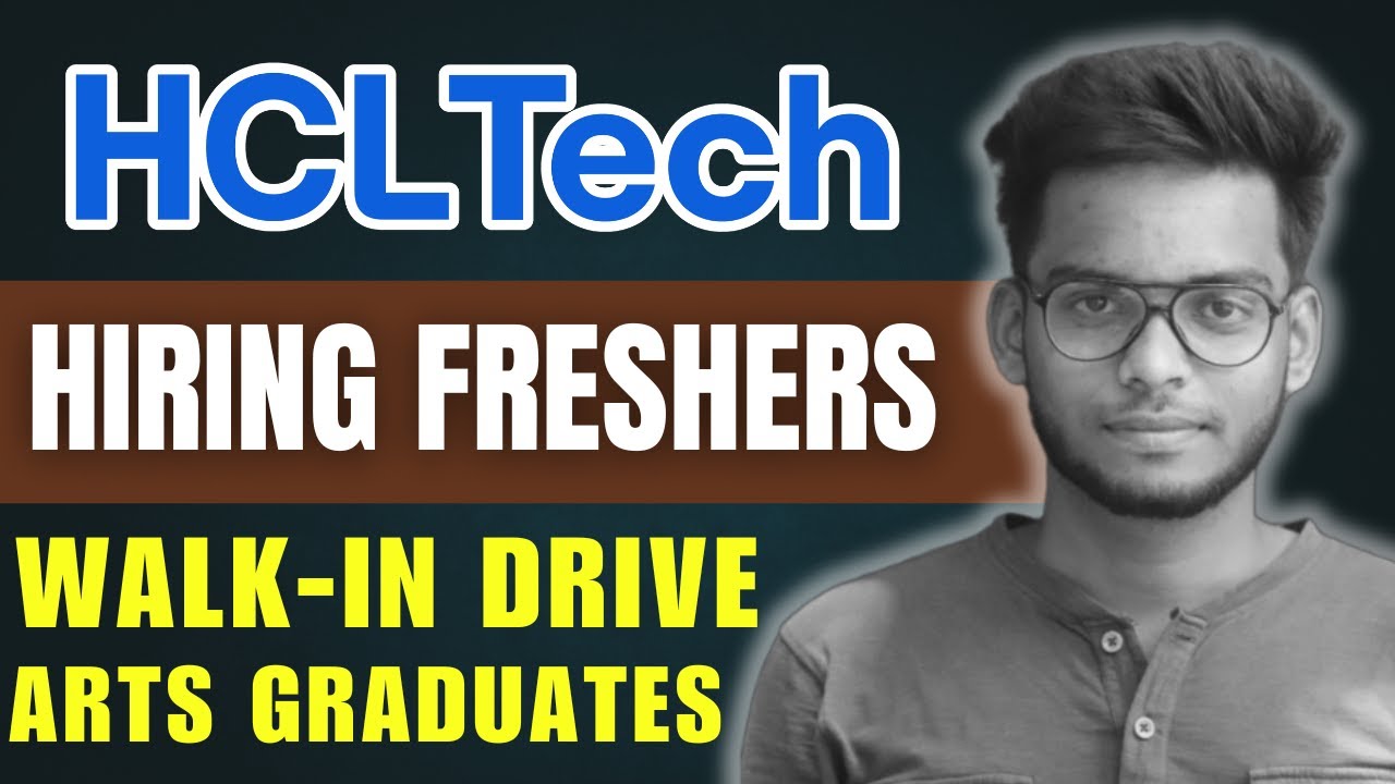 HCL Tech Hiring Freshers for Arts Graduates | Walk-In Drive in HCL Tech ...