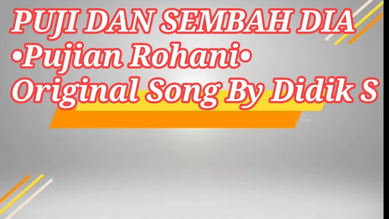 Puji Dan Sembah Dia - Pujian Rohani // Original Song By Didik S - YouTube