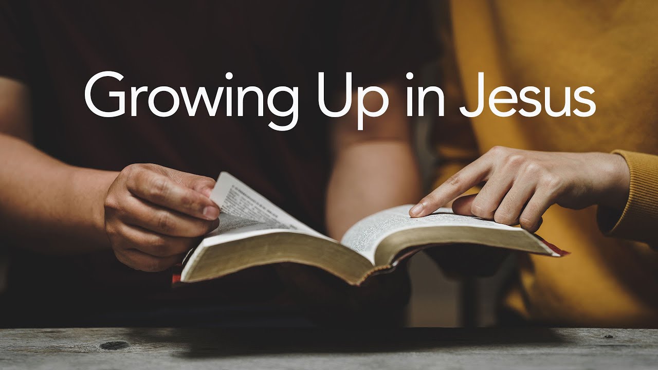 Growing Up in Jesus - Lesson 4 | JC Church of Christ | Wednesday Bible ...