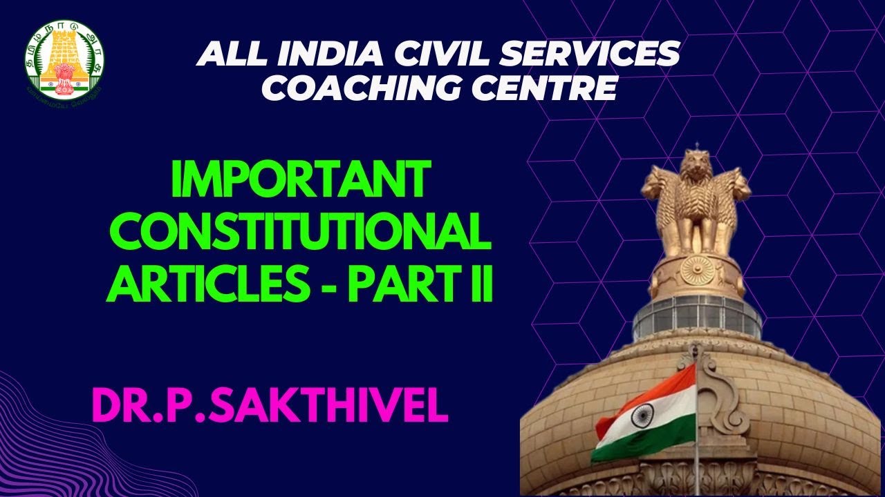 UPSC | POLITY | IMPORTANT CONSTITUTIONAL ARTICLES - PART II | Dr.P ...