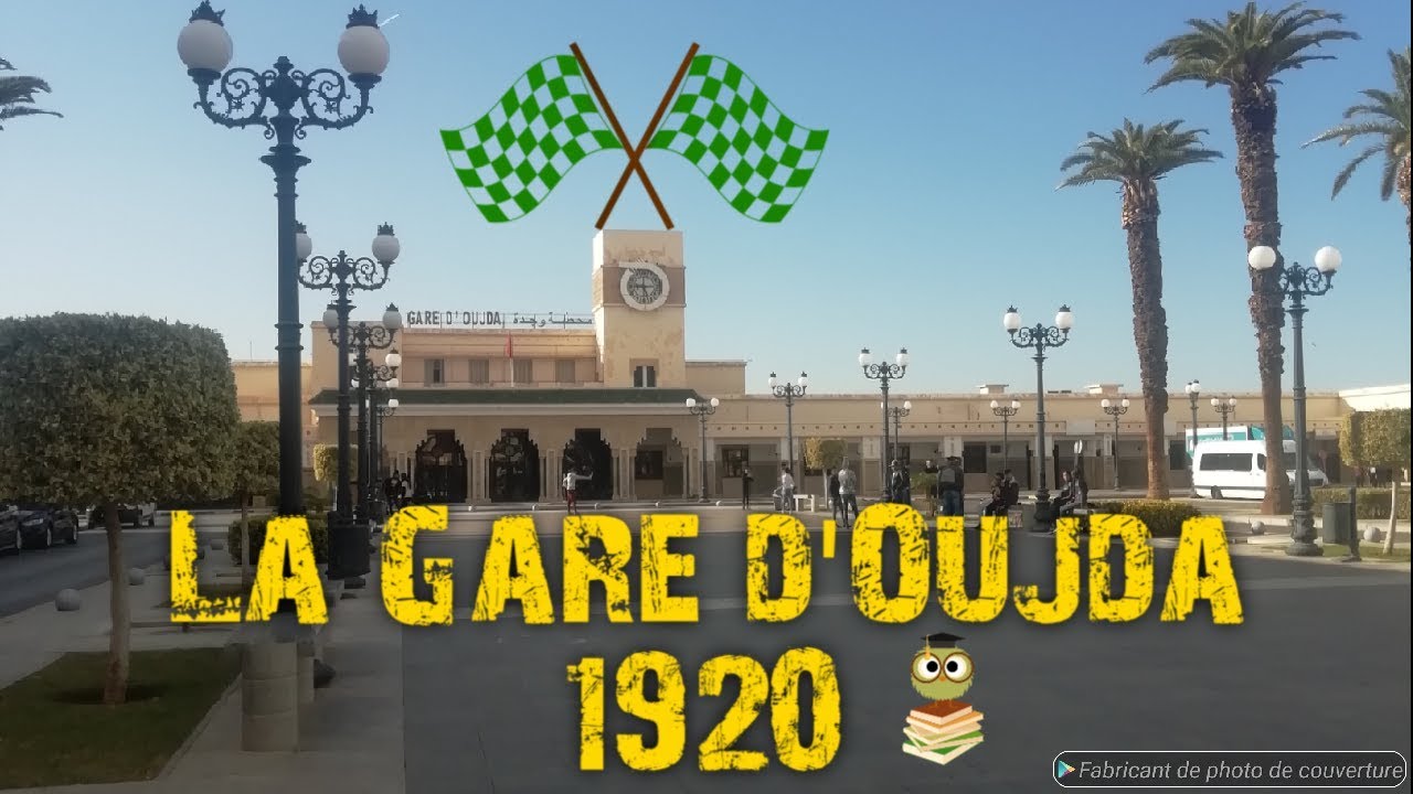 La Gare d'Oujda 1920 - YouTube