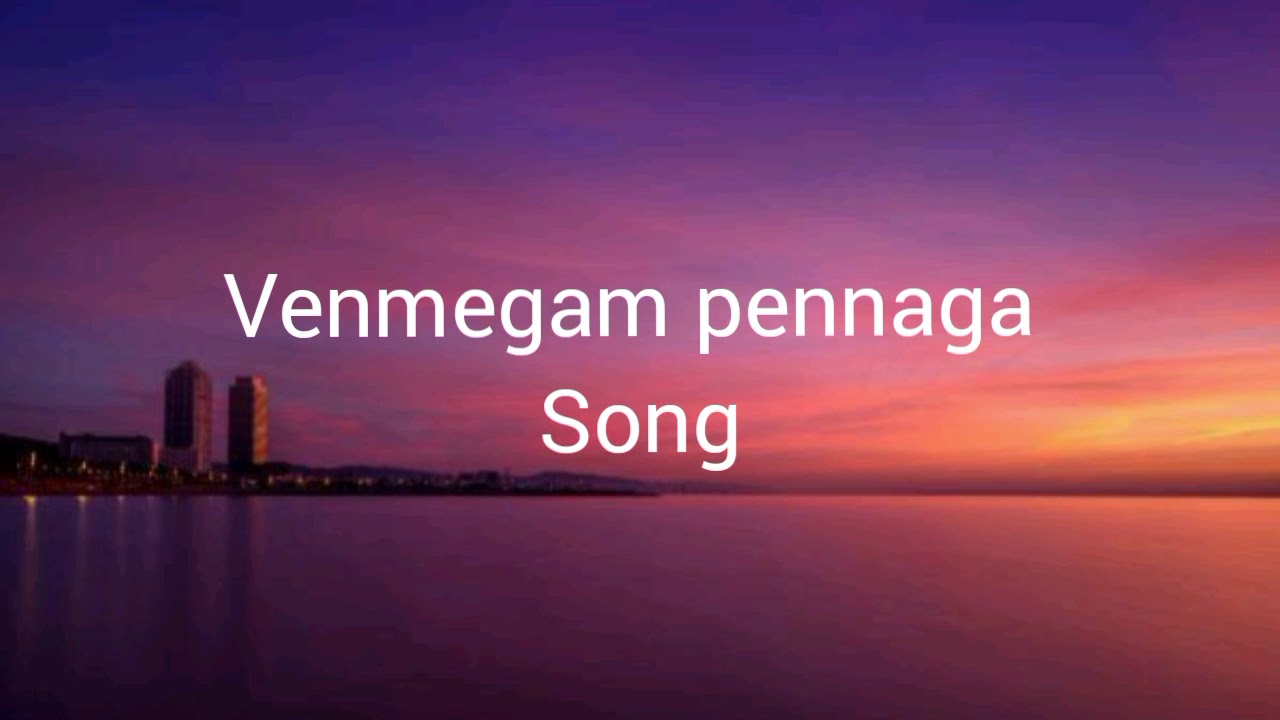 Venmegam pennaga song - lyrics Chords - Chordify