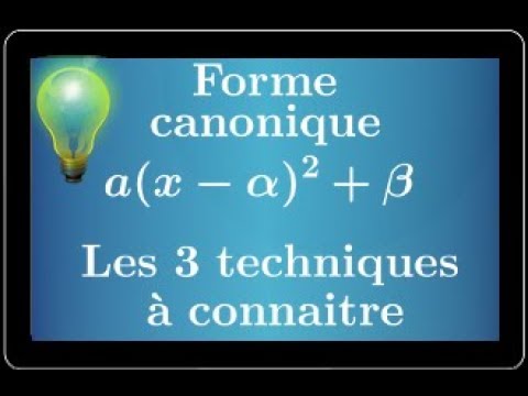 Polynôme du second degré : Les 3 techniques pour écrire sous forme ...