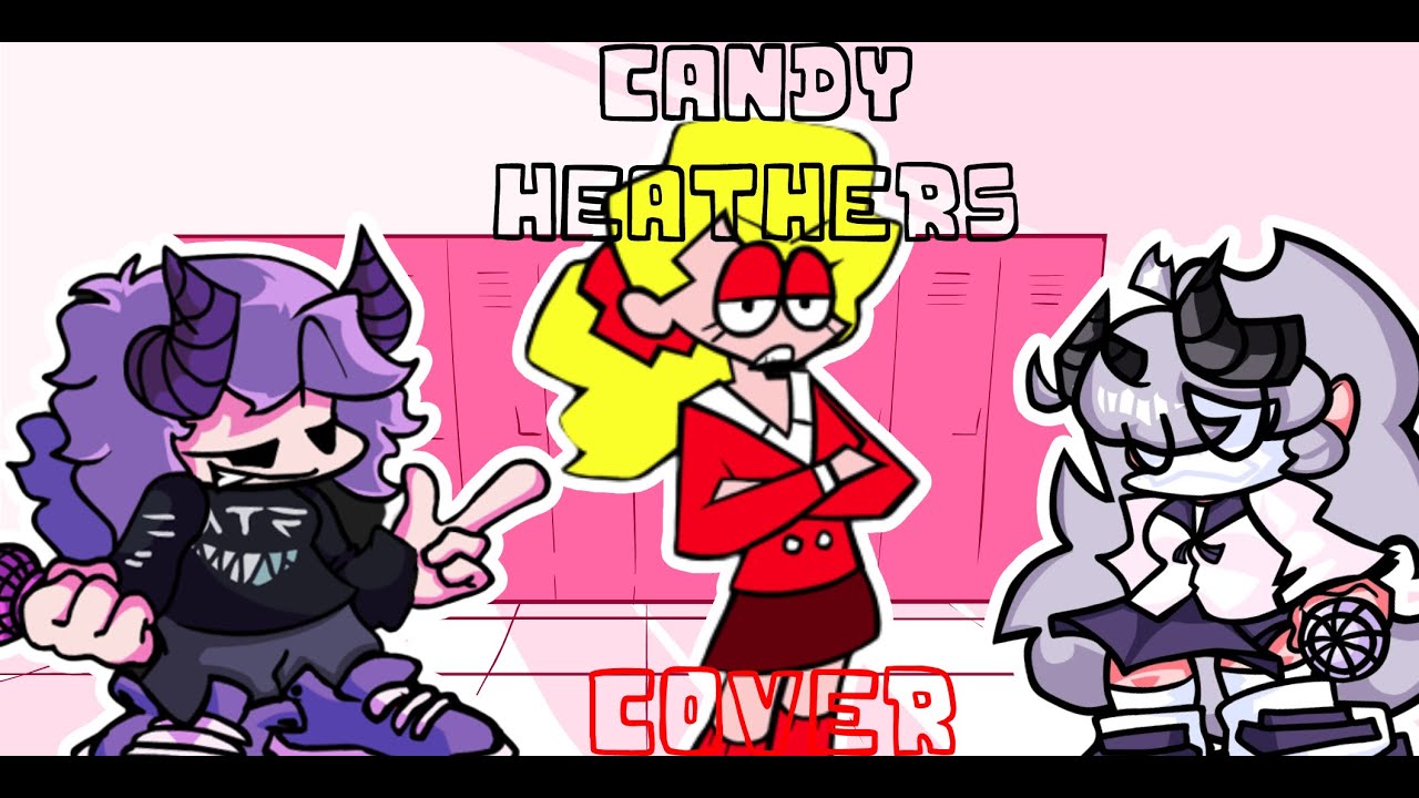 Candy só que o @Lightwuz e @Yuumiwuz Cantam COVER - Heathers | FNF Mod ...
