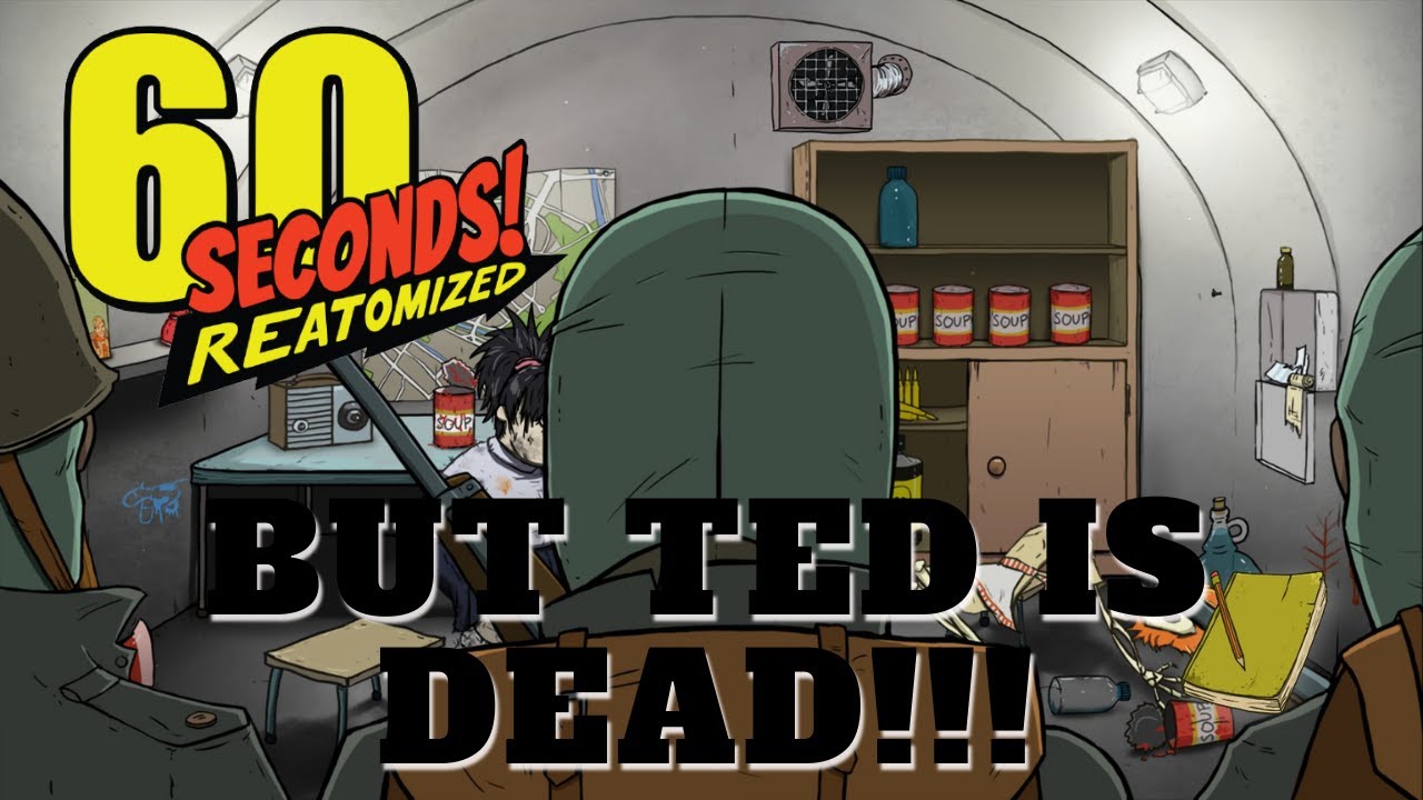 60 Seconds! Reatomized but Ted is Dead Push Me to the Edge - YouTube