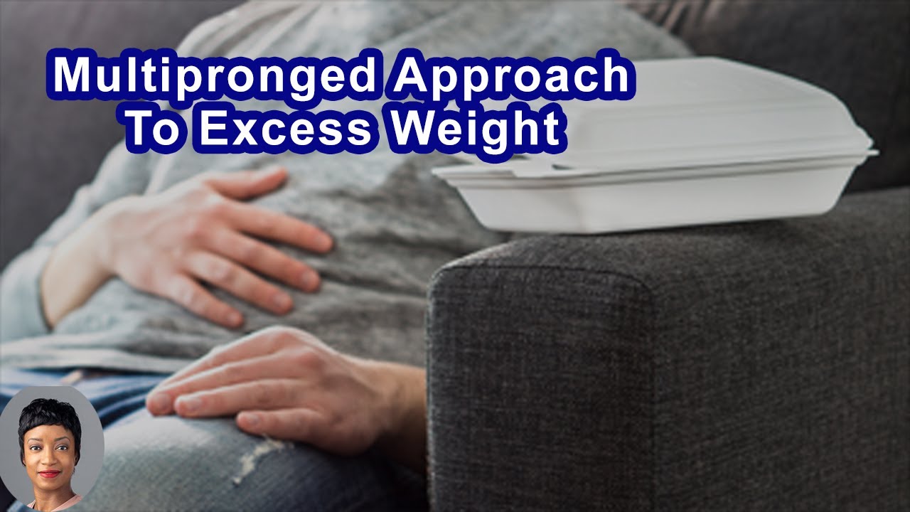 A Multipronged Approach To Excess Weight - YouTube