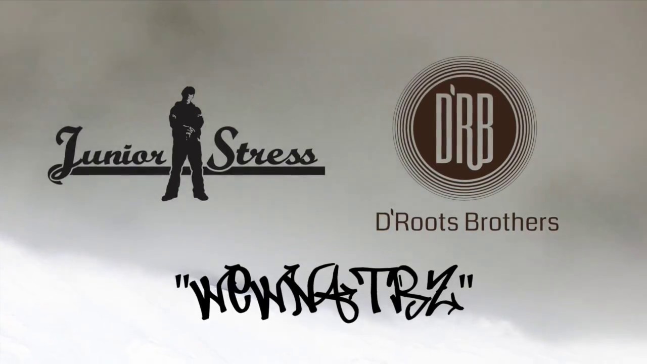Junior Stress & D'Roots Brothers - "Wewnątrz" (d'rootshall riddim ...
