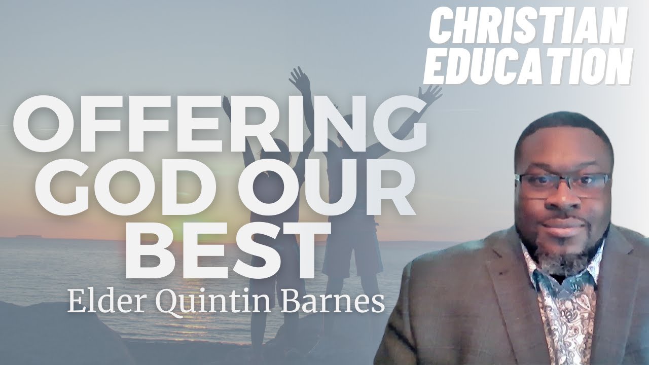 Offering God Our Best | 9/26/21 | Elder Quintin Barnes - YouTube