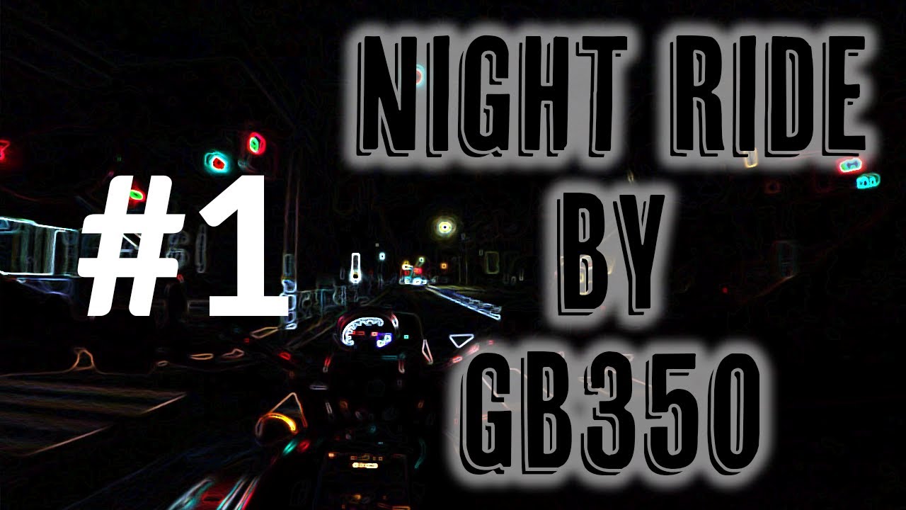 【Motorcycle】4K Night Ride By GB350#1【RAW】 - YouTube