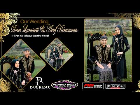 LIVE HARI KE-2 CS. PURWO WILIS  / PERNIKAHAN DEWI LARASASTI DENGAN ARIEF HERMAWAN SETYO BUDI