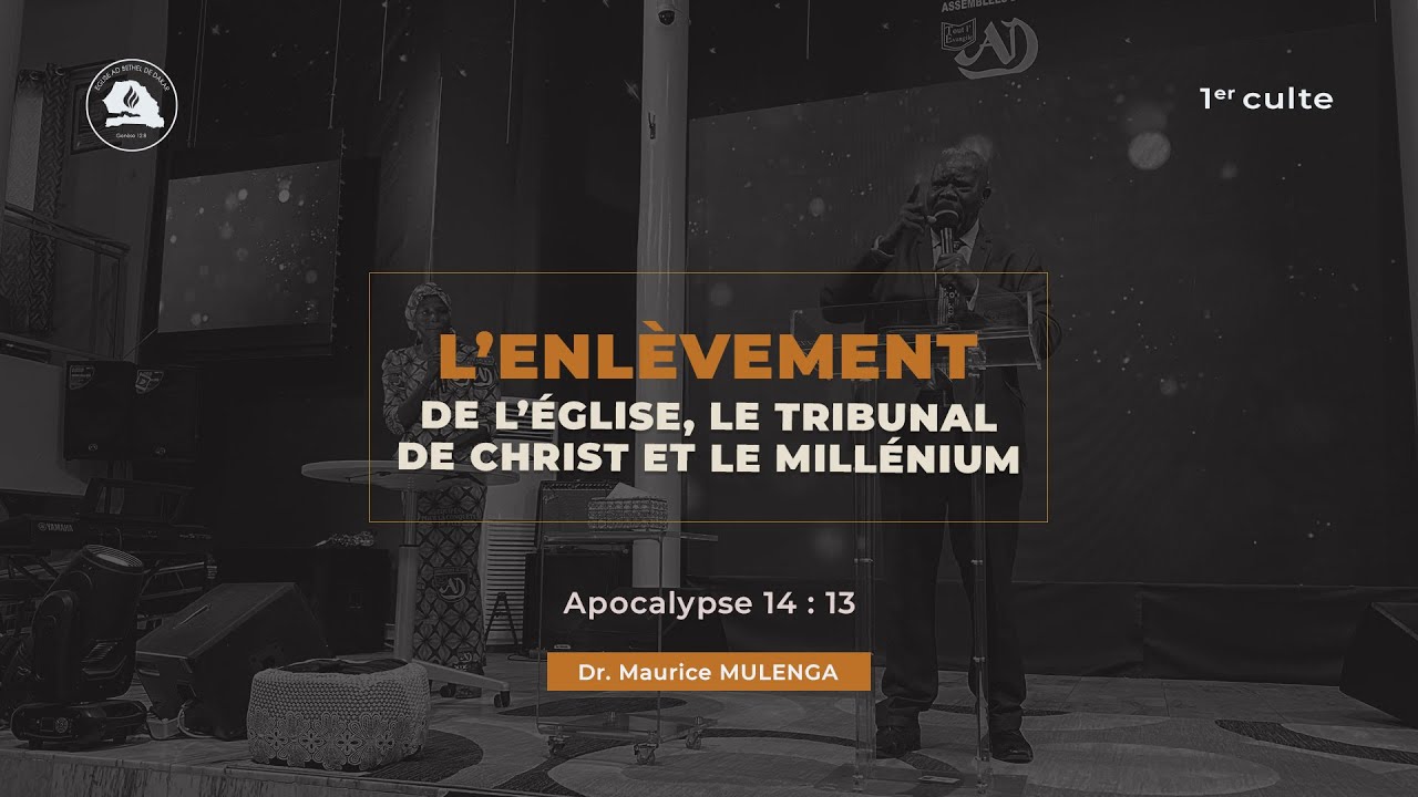 L'ENLÈVEMENT DE L'ÉGLISE,LE TRIBUNAL DE CHRIST ET LE MILLENUIM ll DR ...