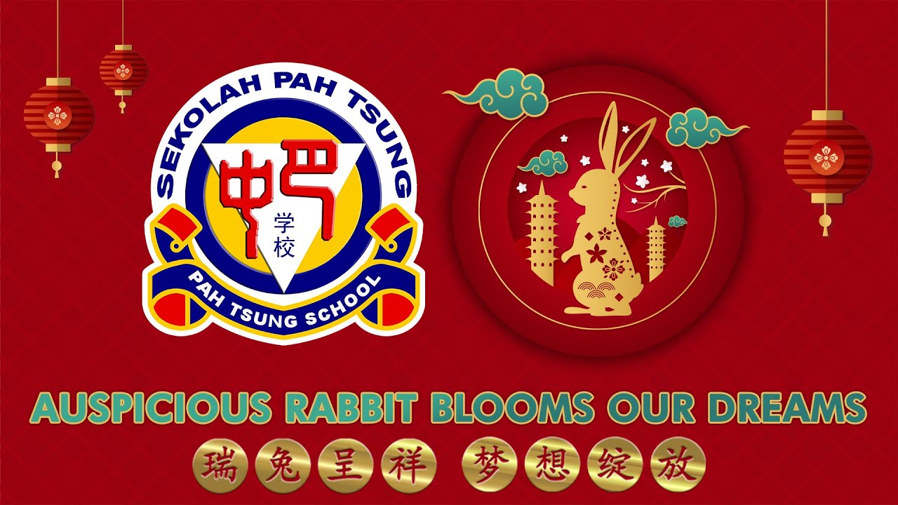 AUSPICIOUS RABBIT BLOOMS OUR DREAMS // Imlek 2023 Sekolah Pah Tsung ...