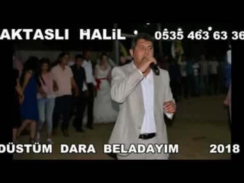 Aktaşlı Halil Düşdüm dara beladayım