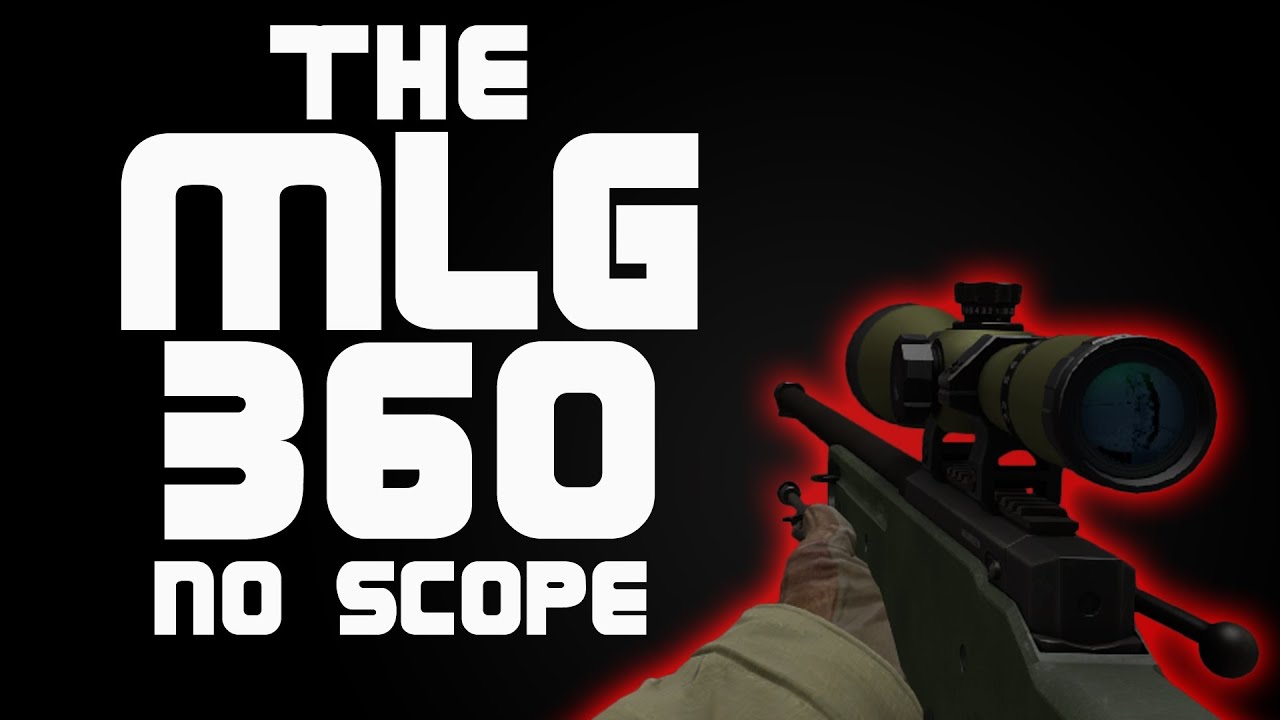 THE MLG 360 NO SCOPE !!! - YouTube