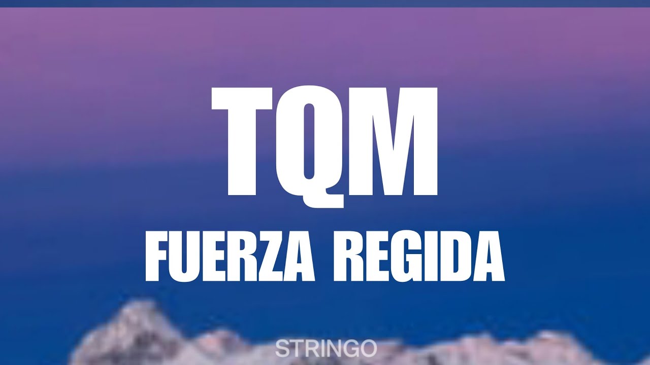 Fuerza Regida - TQM (Letra/Lyrics) - YouTube