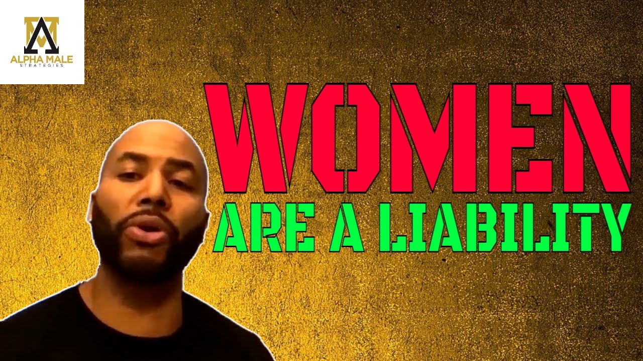 Women are a Walking Liability - YouTube