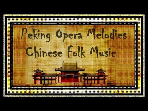 Peking Opera Melodies - Chinese Folk Music