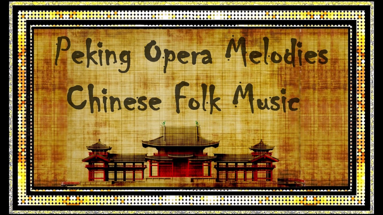 Peking Opera Melodies - Chinese Folk Music - YouTube