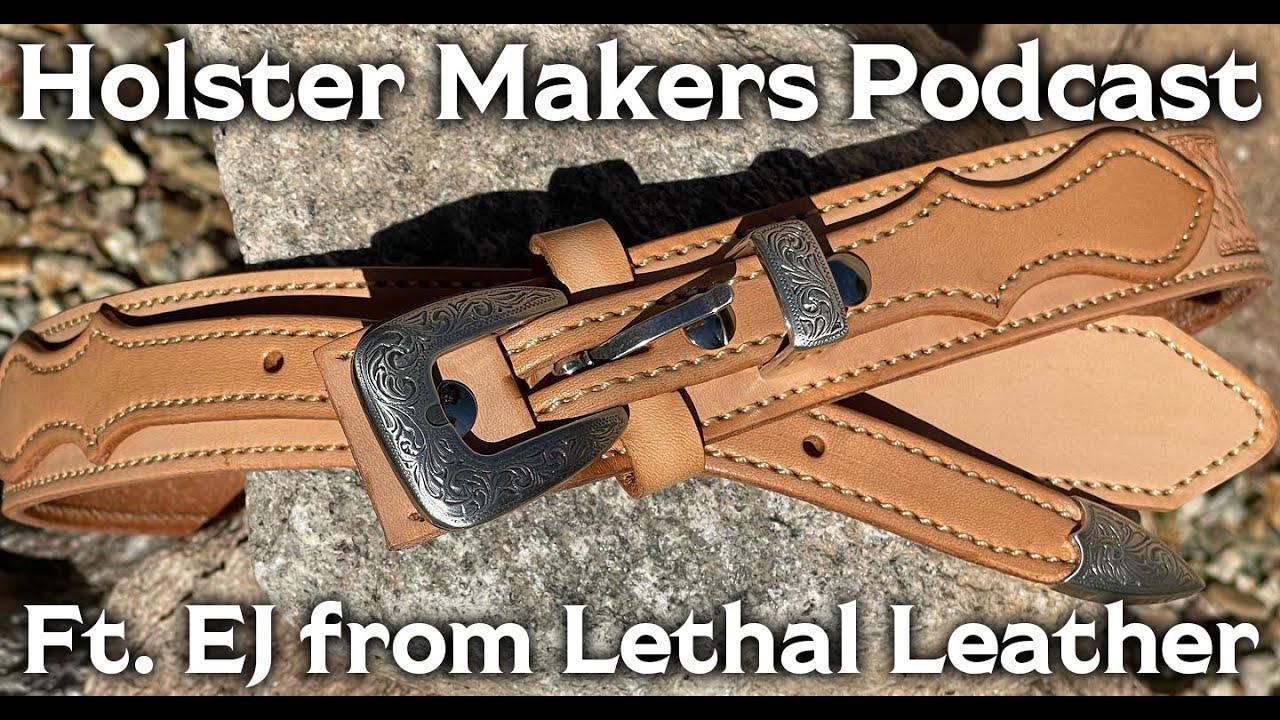 Holster Makers Podcast Feat. EJ From Lethal Leather | Ep. 7 - YouTube