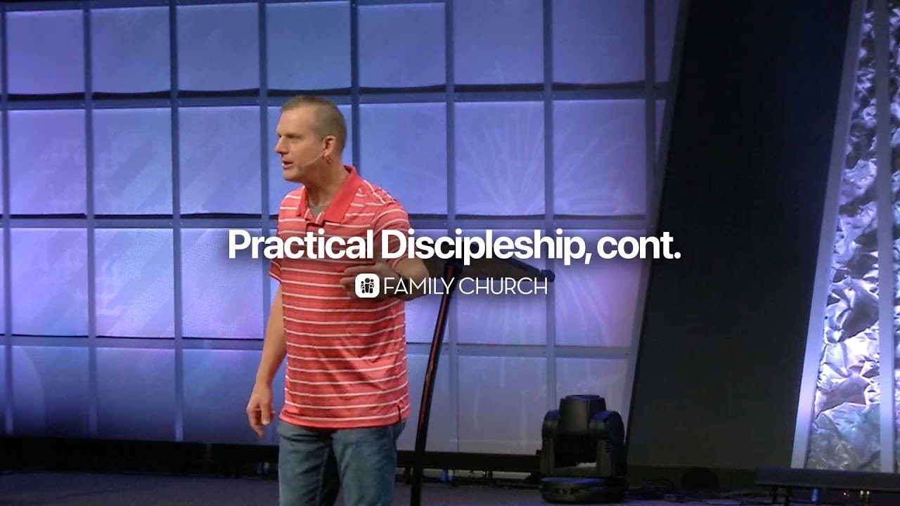 What Does Practical Discipleship Look Like? cont. - YouTube