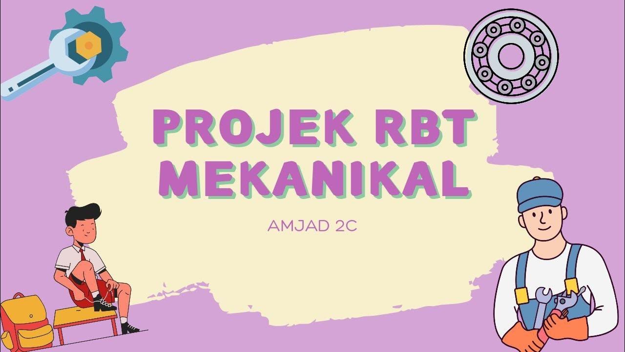 PROJEK RBT MEKANIKAL (FORM 2) - YouTube