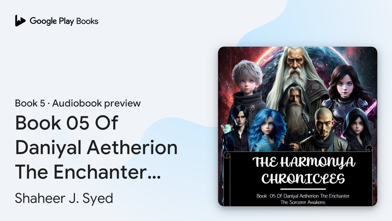 Book 05 Of Daniyal Aetherion The Enchanter: The… by Shaheer J. Syed ...