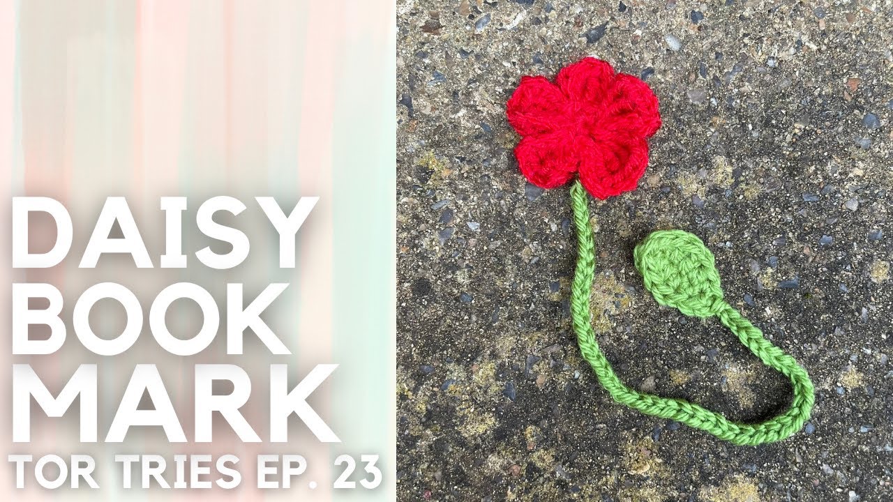 DAINTY DAISY BOOKMARK | TOR TRIES EP.23 (FREE CROCHET PATTERN REVIEW ...