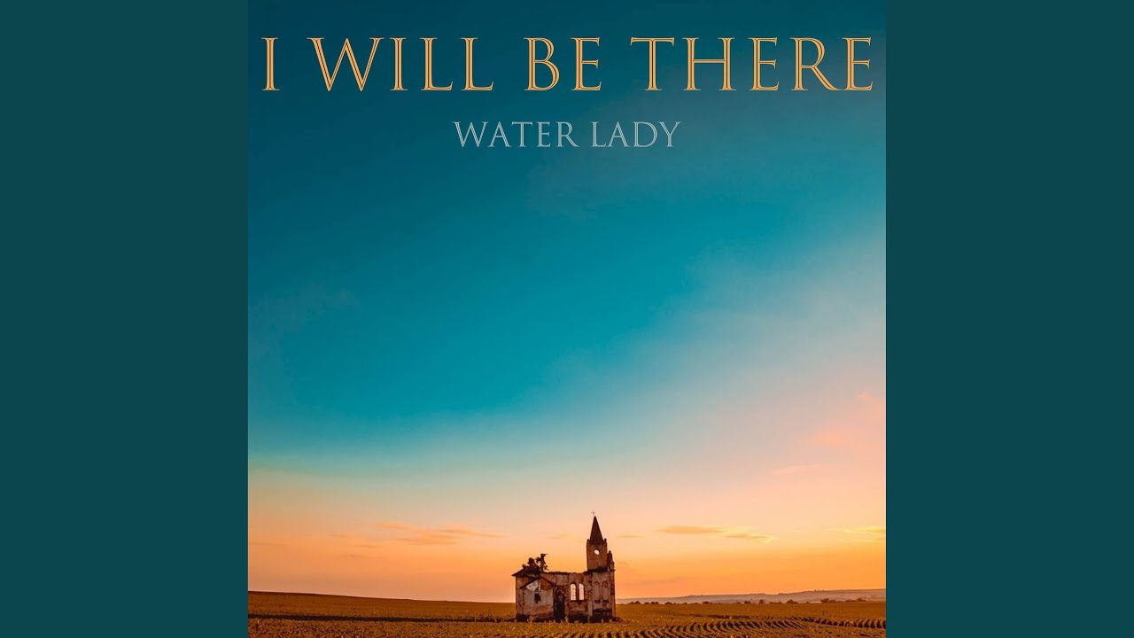 I Will Be There YouTube