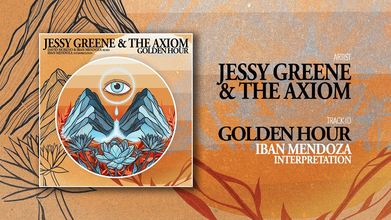 Jessy Greene & The Axiom - Golden Hour (Iban Mendoza Interpretation ...