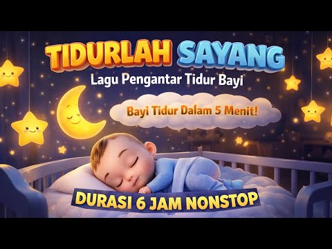 LAGU TIDUR BAYI 6 JAM NONSTOP 😴 - NINA BOBO TIDURLAH SAYANG  | Musik Tidur Bayi  & Balita 😴