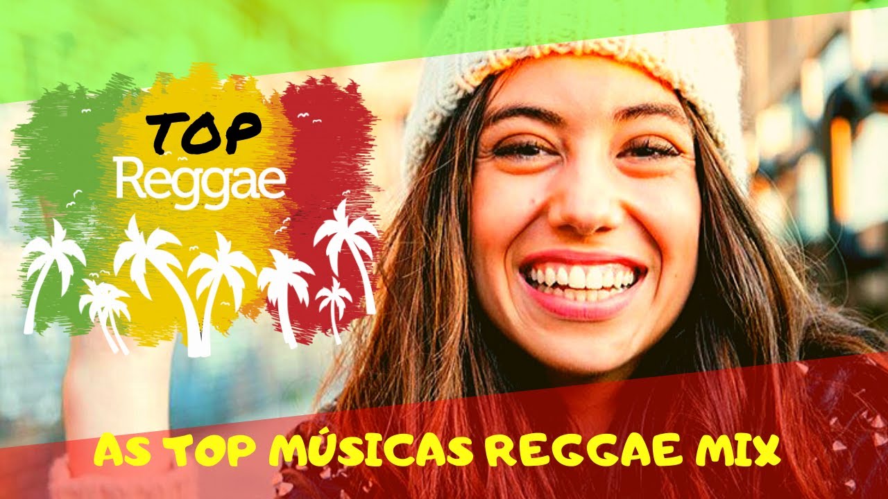 Música Reggae 2020 ⚡ O Melhor do TOP Reggae Internacional ⚡ Reggae ...