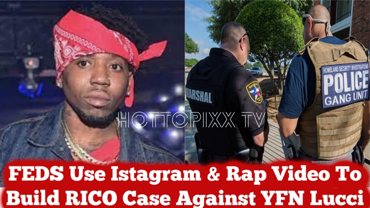 FEDS Use Rap Video and IG To Build RICO Case Against YFN LUCCI - YouTube