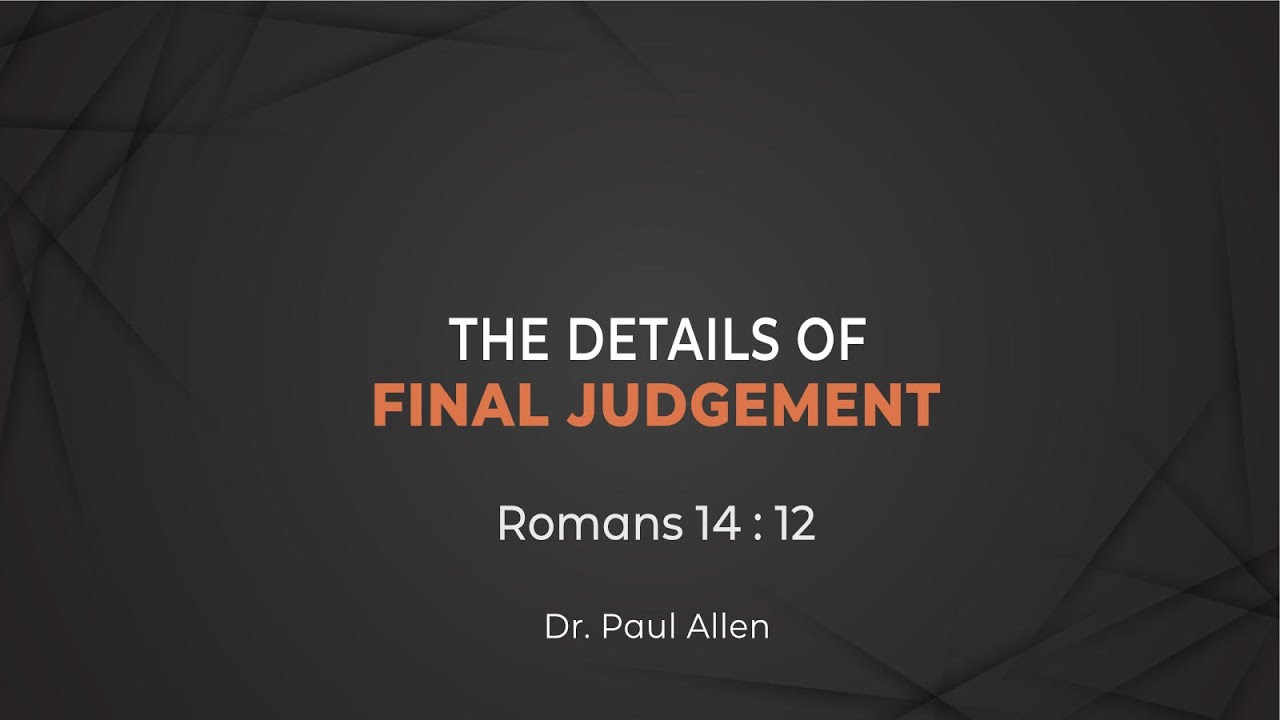 The Details of the Final Judgement - Dr. Paul Allen, Aug 13, 2023 - YouTube
