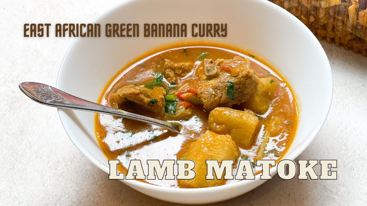 Lamb Matoke Recipe | Kenyan East African Meat & Green Banana Curry ...
