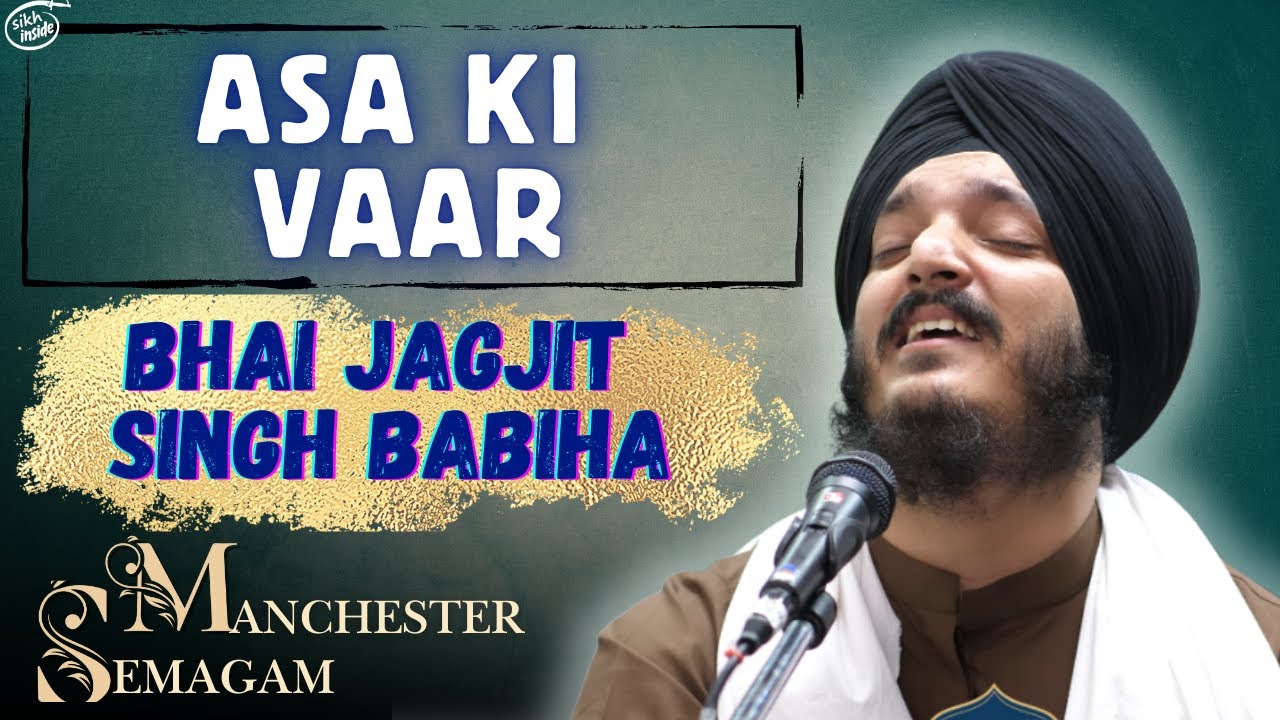 Asa Ki Vaar ~ Bhai Jagjeet Singh Babiha | Manchester Semagam 2024 ...