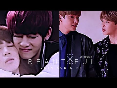 B E A U T I F U L💙💜VMIN- audio ff ep1 \