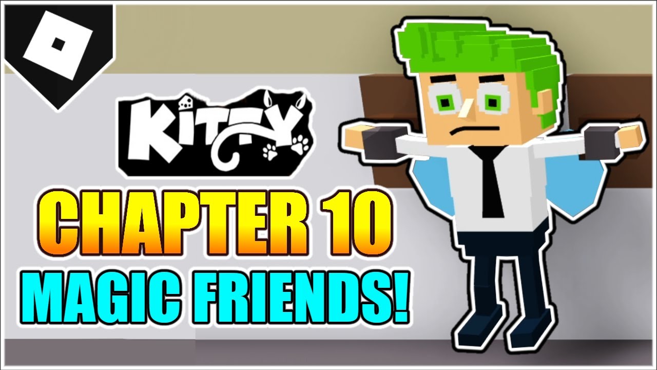 Kitty - Chapter 10 - Magic Friends Map ESCAPE (How to FINISH!) [ROBLOX ...