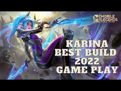 KARİNA BEST BUİLD 2022 MOBİLE LEGENDS KARİNA - YouTube
