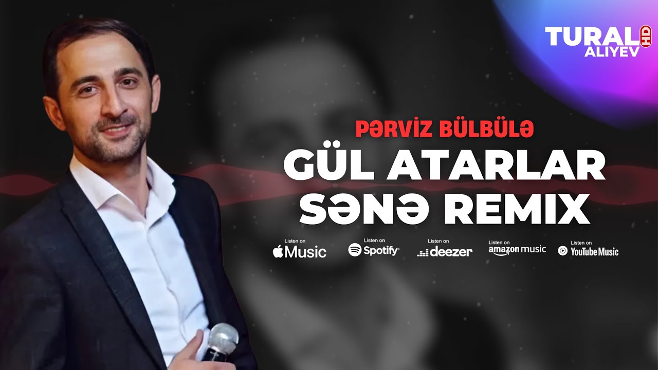 Perviz Bulbule - Gül Atarlar Sənə (Yeni Remix 2025) - YouTube