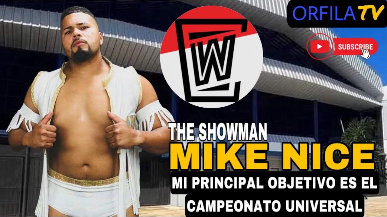 THE SHOWMAN MIKE NICE: MI PRINCIPAL OBJETIVO ES EL CAMPEONATO UNIVERSAL ...