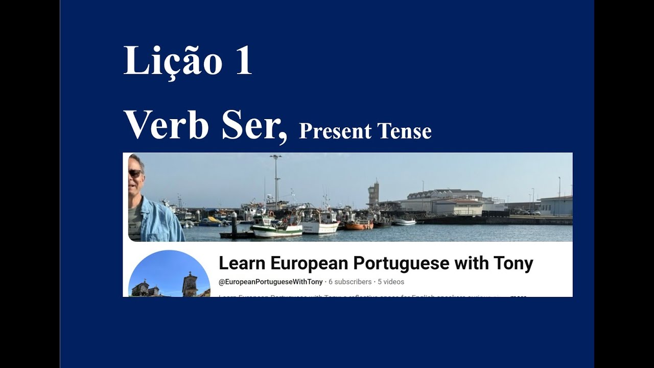 Lesson 1: Verb Ser, Present Tense — European Portuguese Made Easy - YouTube