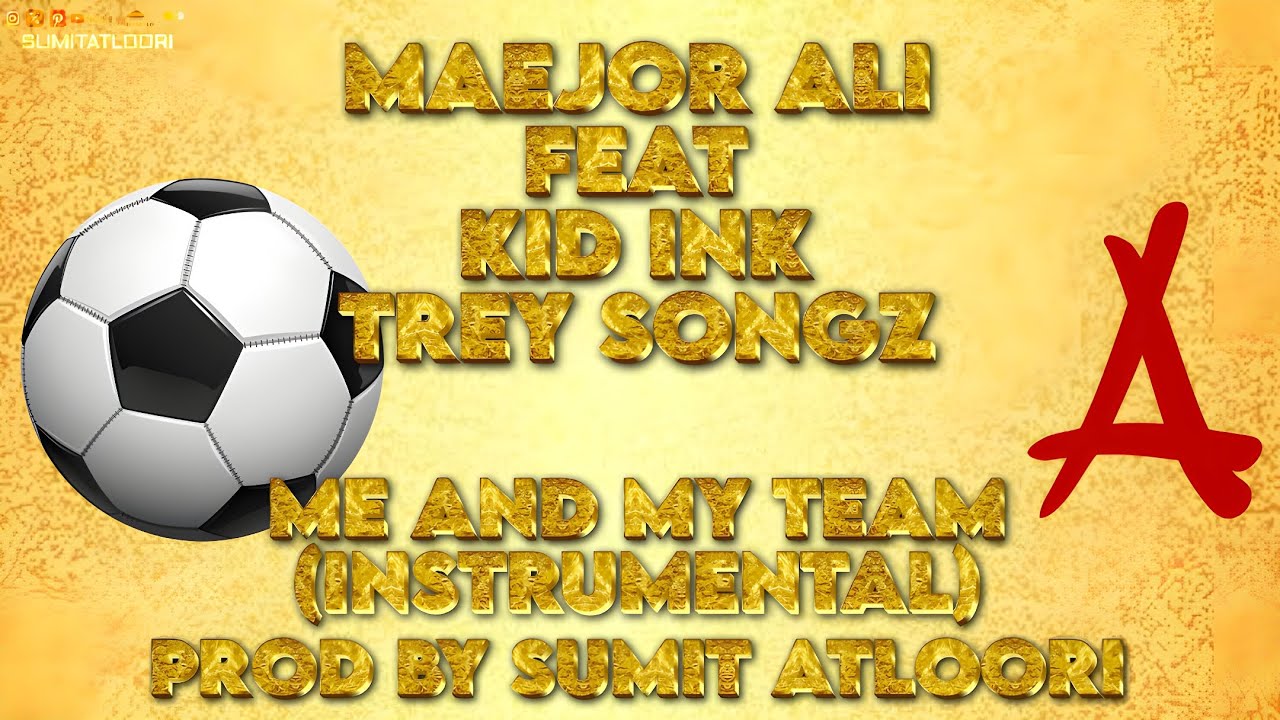 Me And My Team (Instrumental) - Maejor Ali (Feat Kid Ink & Trey Songz ...