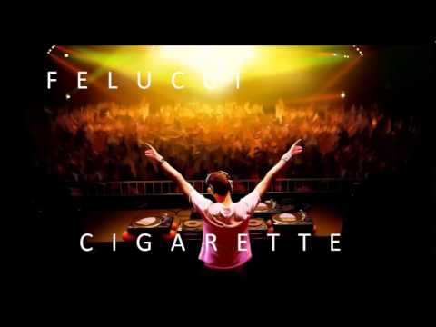Felucci - Cigarette - YouTube