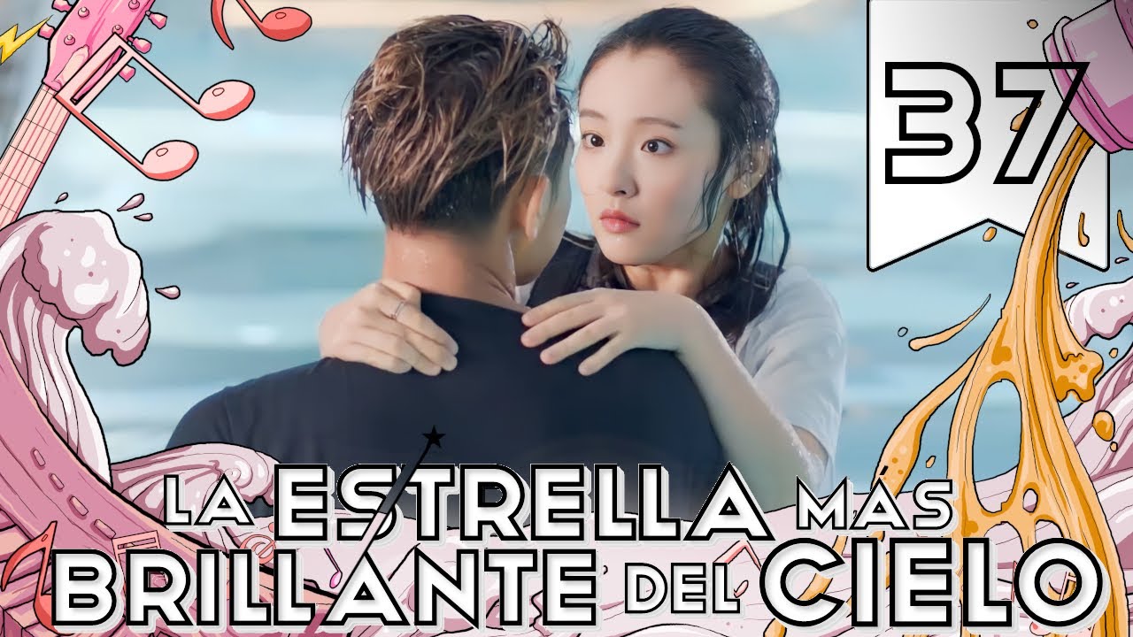 【SUB ESPAÑOL】 Drama: La Estrella más brillante del Cielo - The ...