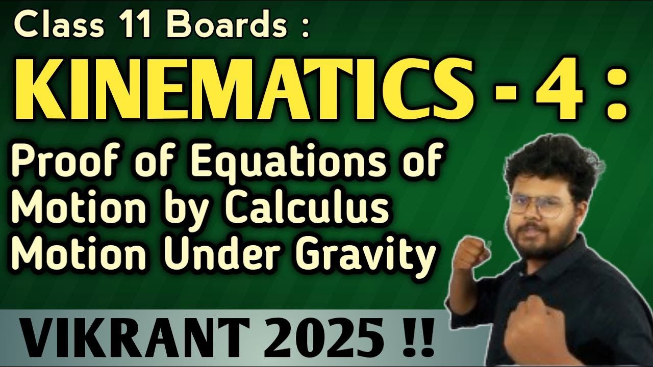 KINEMATICS 4 - Proof of Equations of Motion by Calculus | Class 11 ...