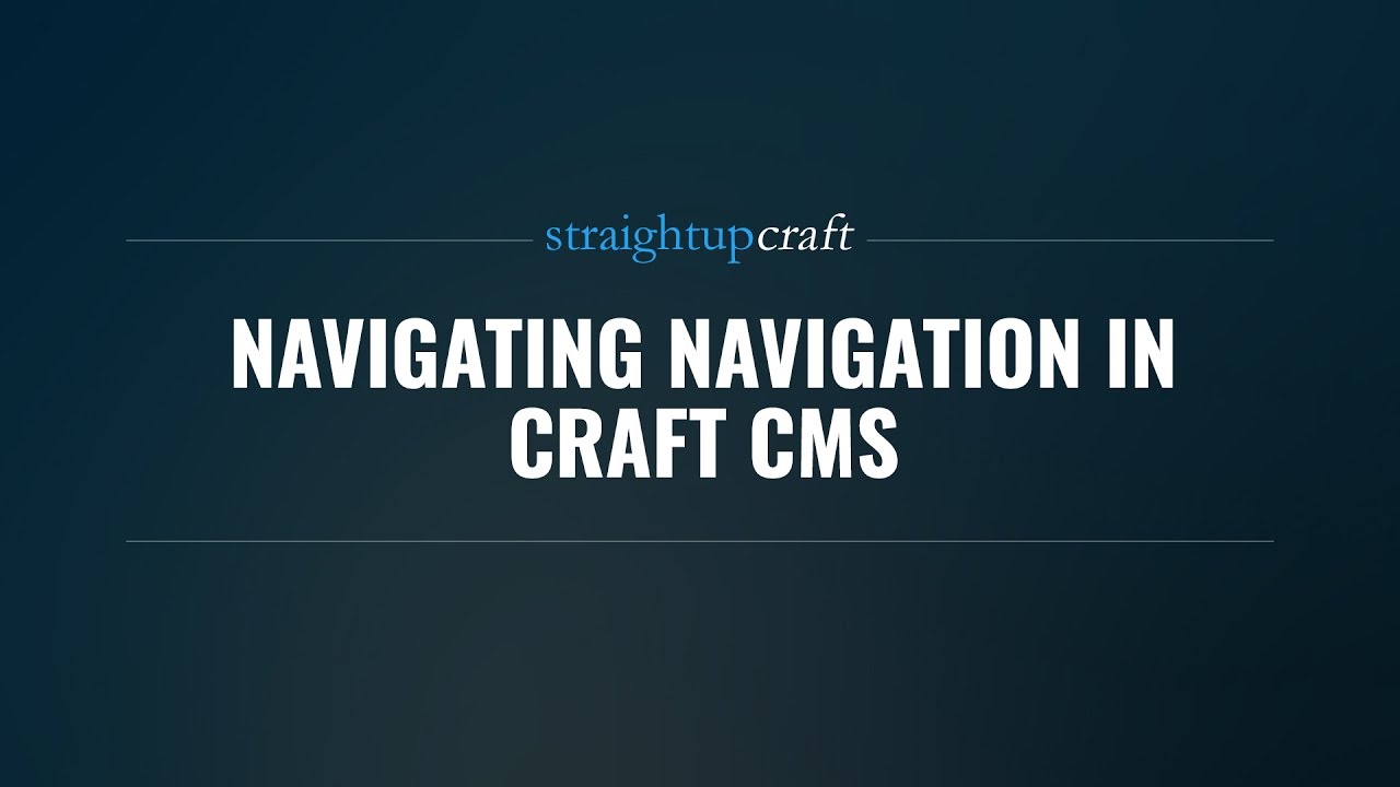 Navigating Navigation in Craft CMS - YouTube