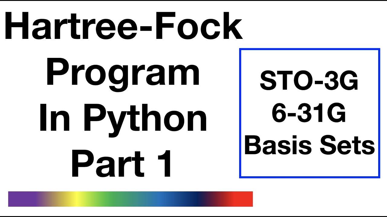 Hartree-Fock Program in Python - Part 1 - YouTube